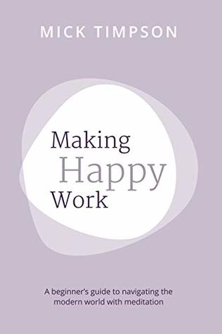Making Happy Work - Book Review - Relentlessly Purple